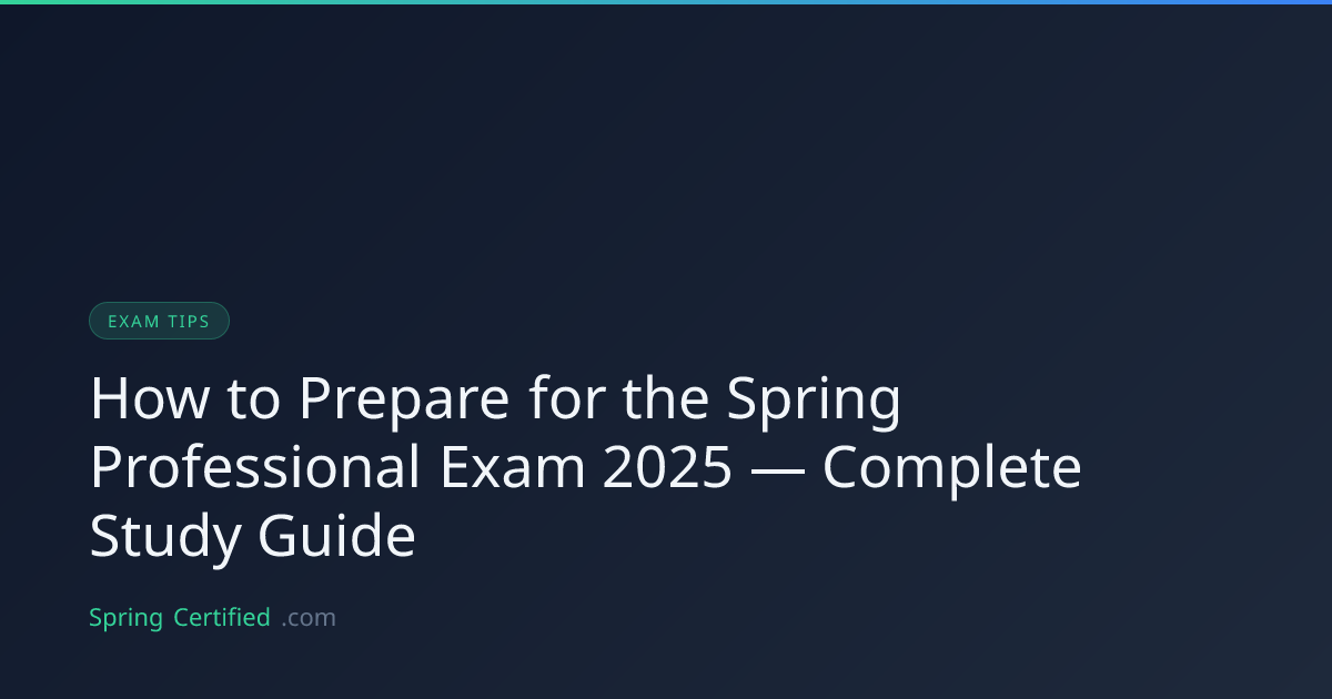 How to Prepare for the Spring Professional Exam 2025 — Complete Study ...